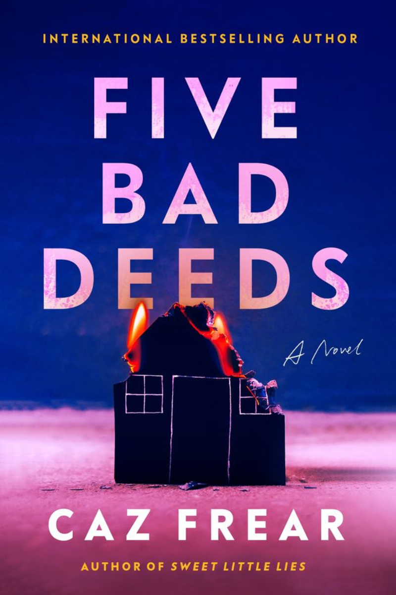 Five Bad Deeds by Caz Frear (Review by Jessica Heatherly) - The Gloss